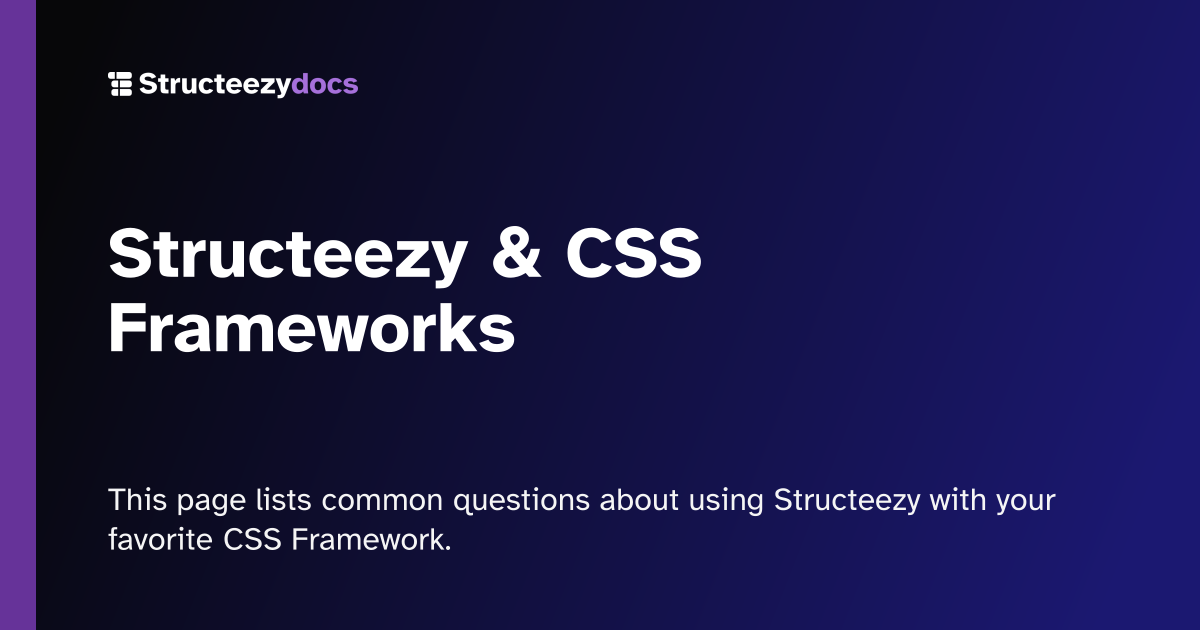 Structeezy & CSS Frameworks | Structeezy docs Structeezy & CSS Frameworks | Structeezy docs