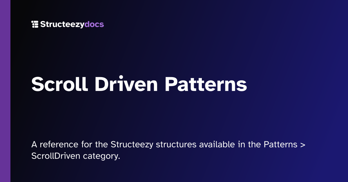 Scroll Driven Patterns Structeezy Docs